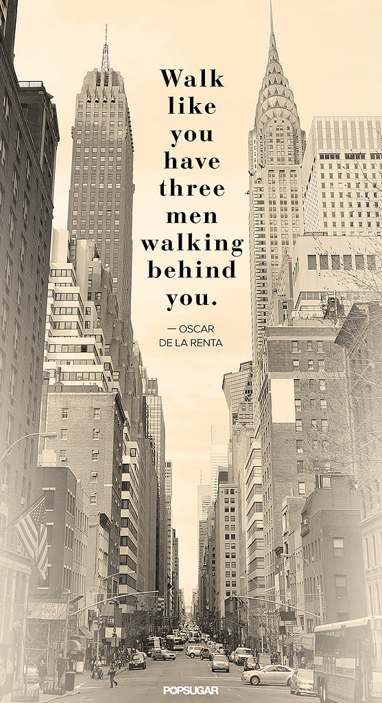We Hate To See You Go But We Love To Watch You Leave 34 Famous Fashion Quotes Perfect For